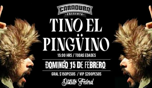 Tino el Pingüino en el Caradura - Chilango